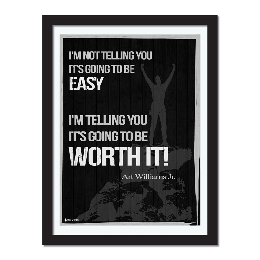 Inspirational saying quote by Arthur L. Williams Jr. Worth It wall art ...