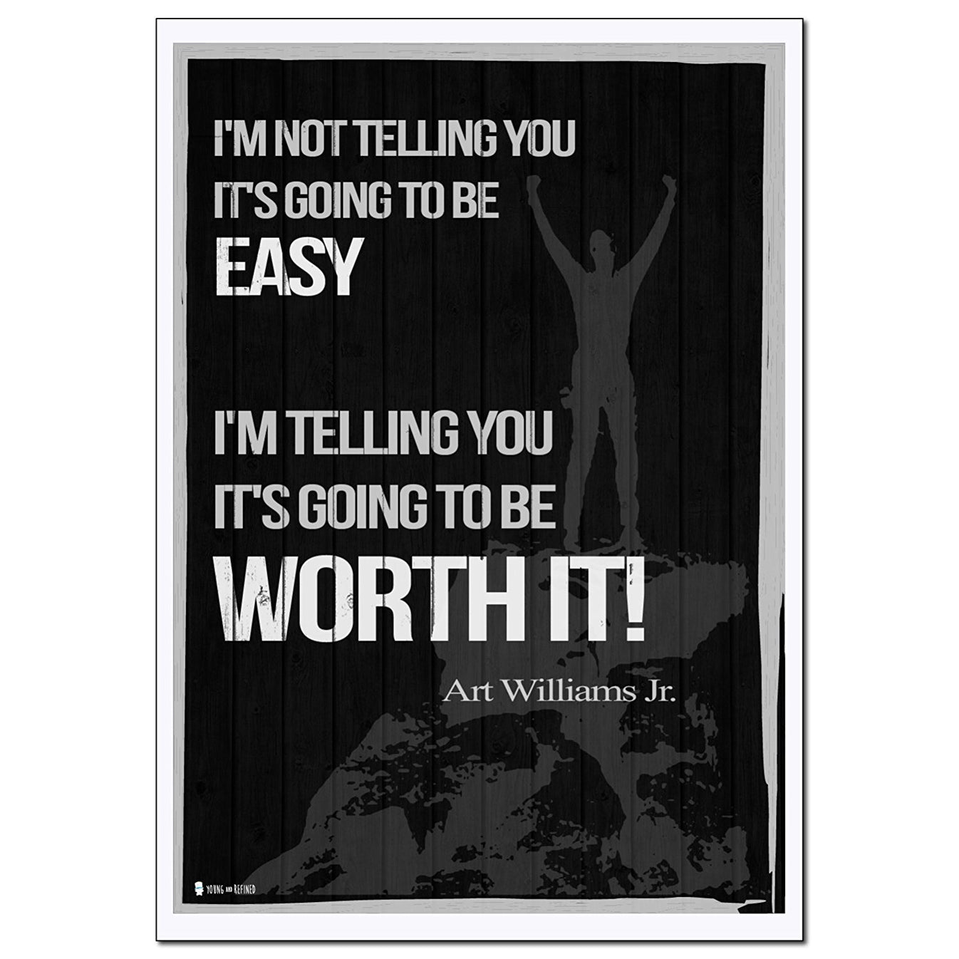 Inspirational saying quote by Arthur L. Williams Jr. Worth It wall art ...